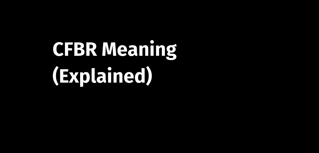CFBR Meaning In Chat Explained 